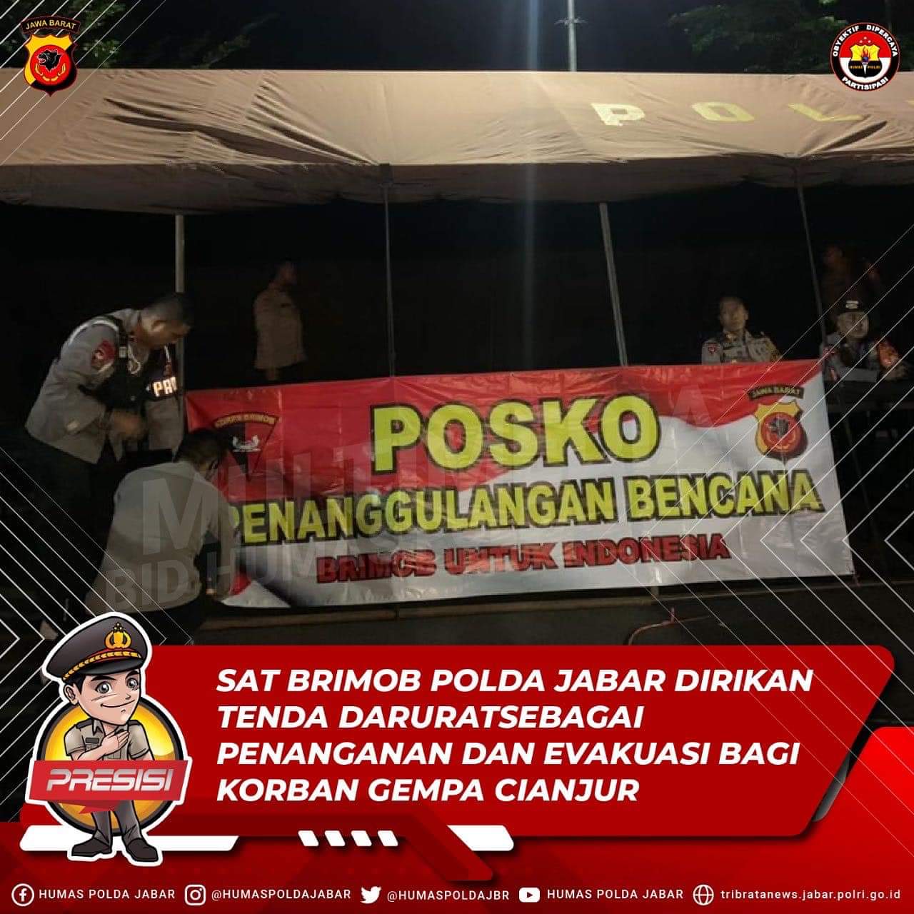 SAT BRIMOB POLDA JABAR DIRIKAN TENDA DARURAT SEBAGAI PENANGANAN & EVAKUASI BAGI KORBAN GEMPA ...
