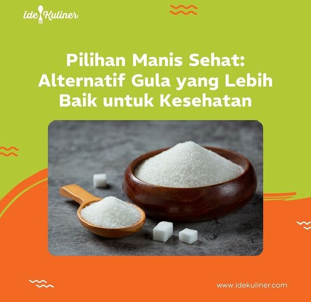 PILIHAN MANIS SEHAT : ALTERNATIF GULA YANG LEBIH BAIK UNTUK KESEHATAN ...
