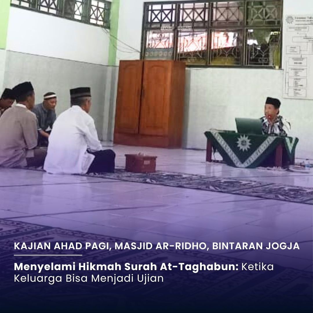 Menyelami Hikmah Surah At-Taghabun di masjid Ar-Ridho, Bintaran: Ketika ...