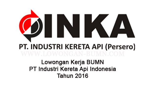 Lowongan PT INKA | AtmaGo